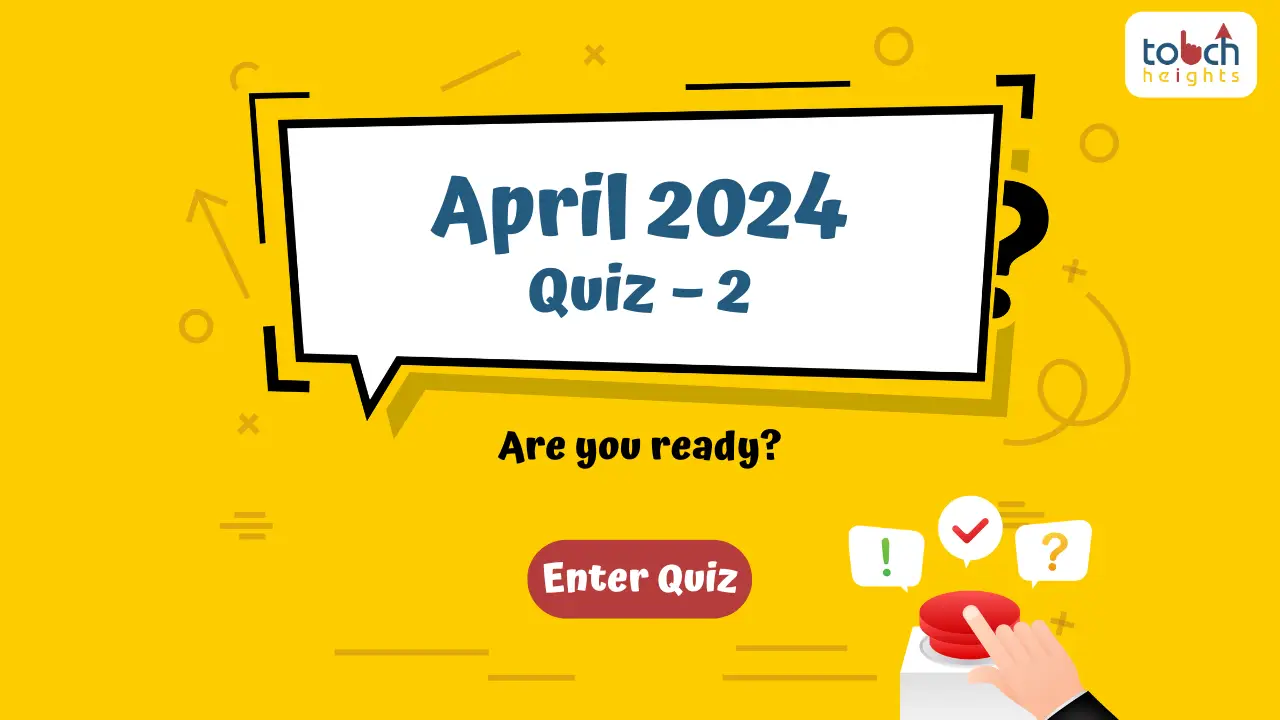 April 2024, Quiz – 2 | Touch Heights