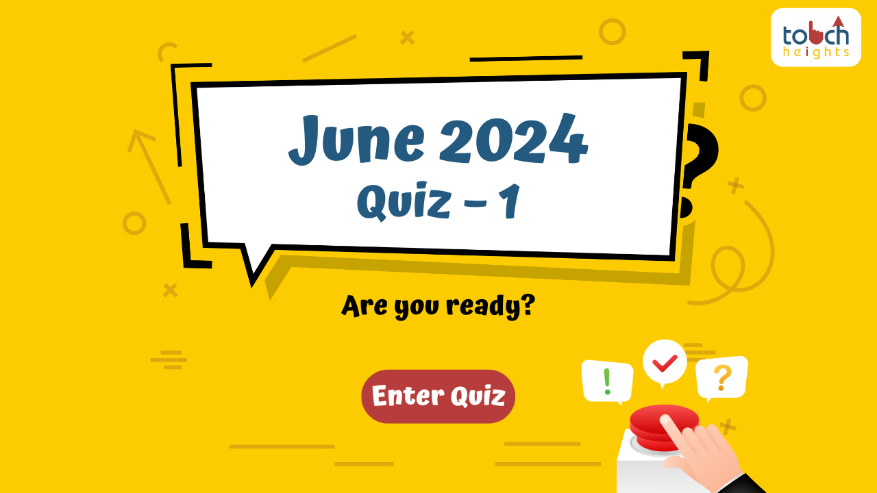 June 2024, Quiz – 1 | Touch Heights